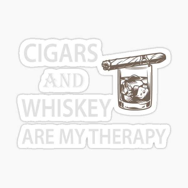 "Cigars and whiskey are my therapy" Sticker for Sale by Cool-funny ...
