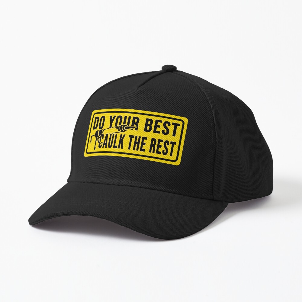 "do your best caulk the rest Construction phrase" Sticker for Sale by ...