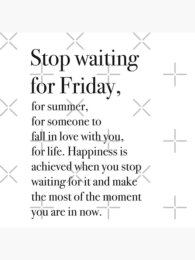 "Stop waiting for friday aesthetic " Poster for Sale by Holailustra ...