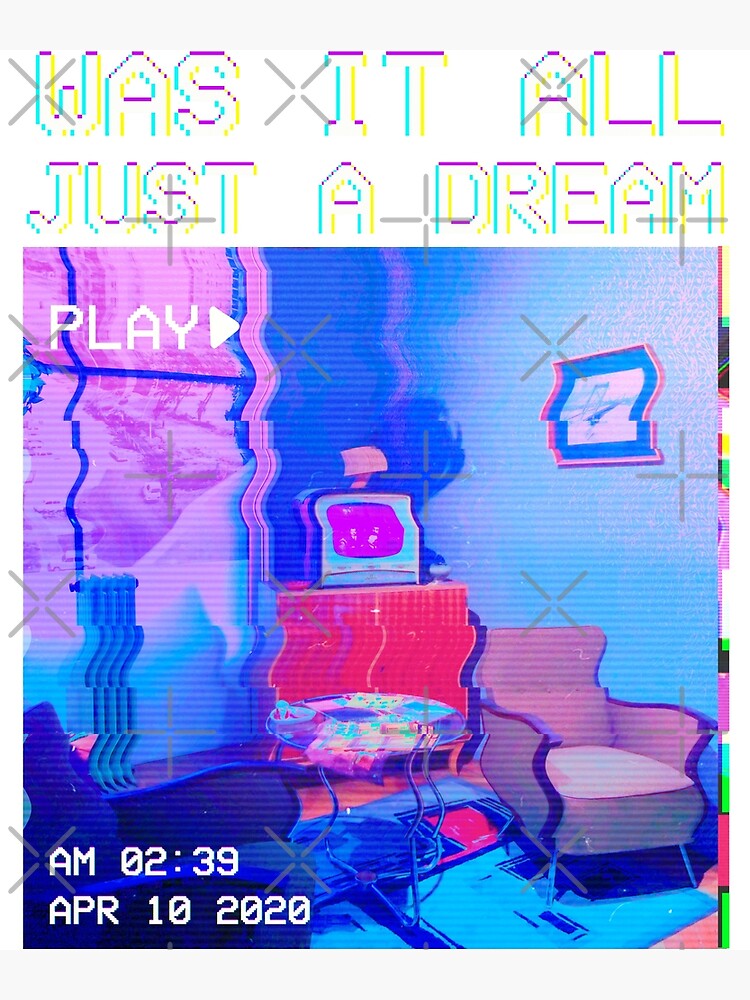 "Was it all Just a Dream. Aesthetic Emotional Vaporwave Dream product" Poster for Sale by D-C ...