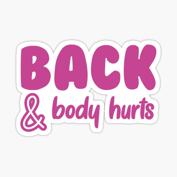 " Back and body hurts " Sticker by hamidoufar | Redbubble