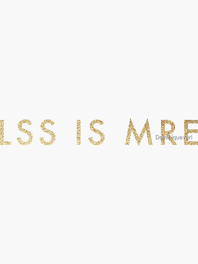 "Less is More - Typography " Sticker for Sale by Dominiquevari | Redbubble