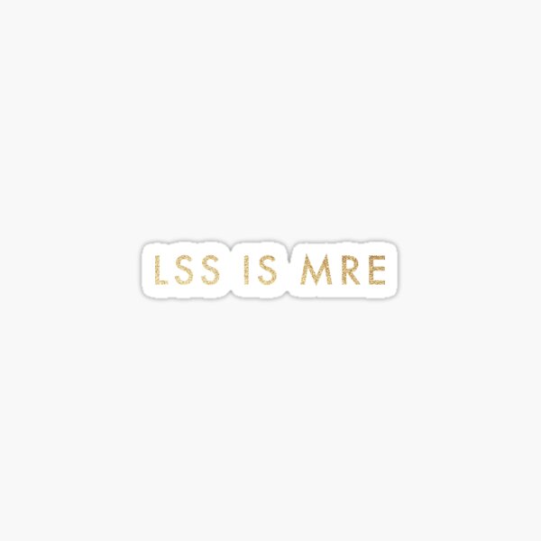 "Less is More - Typography " Sticker for Sale by Dominiquevari | Redbubble