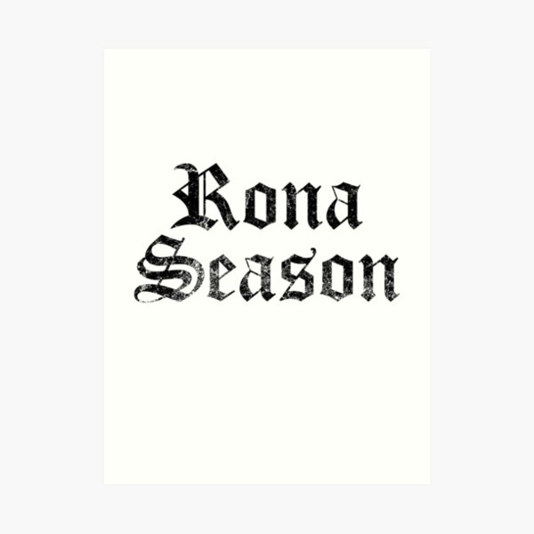 "Rona Season Old English Distressed Style" Art Print for Sale by ...