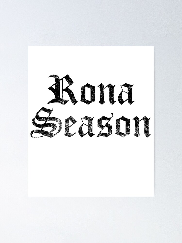 "Rona Season Old English Distressed Style" Poster for Sale by ...