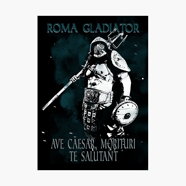"Roman Gladiator - Ave Caesar morituri te salutant!" Photographic Print ...