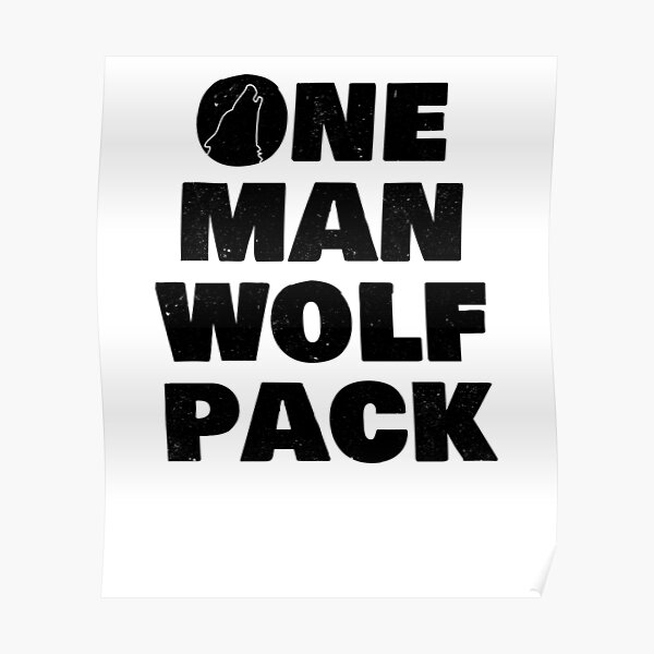 "One man wolf pack" Poster for Sale by byzmo | Redbubble