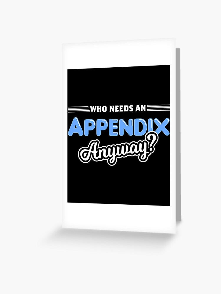 "Who Needs An Appendix Appendicitis Surgery Appendectomy design ...