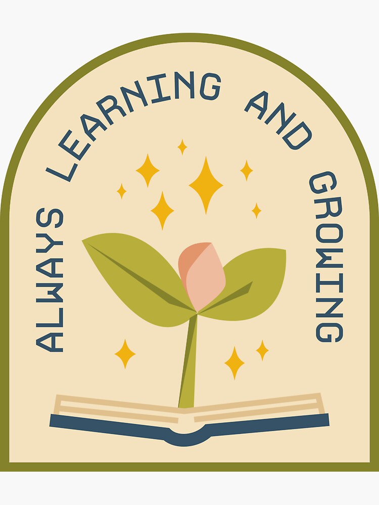 "Always Learning and Growing" Sticker for Sale by Brittany Hefren ...