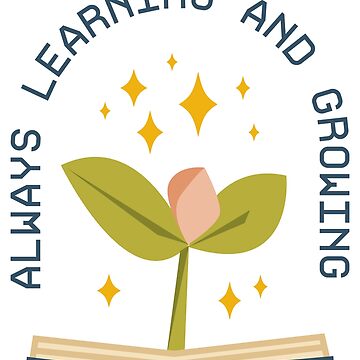 "Always Learning and Growing" Sticker for Sale by Brittany Hefren ...