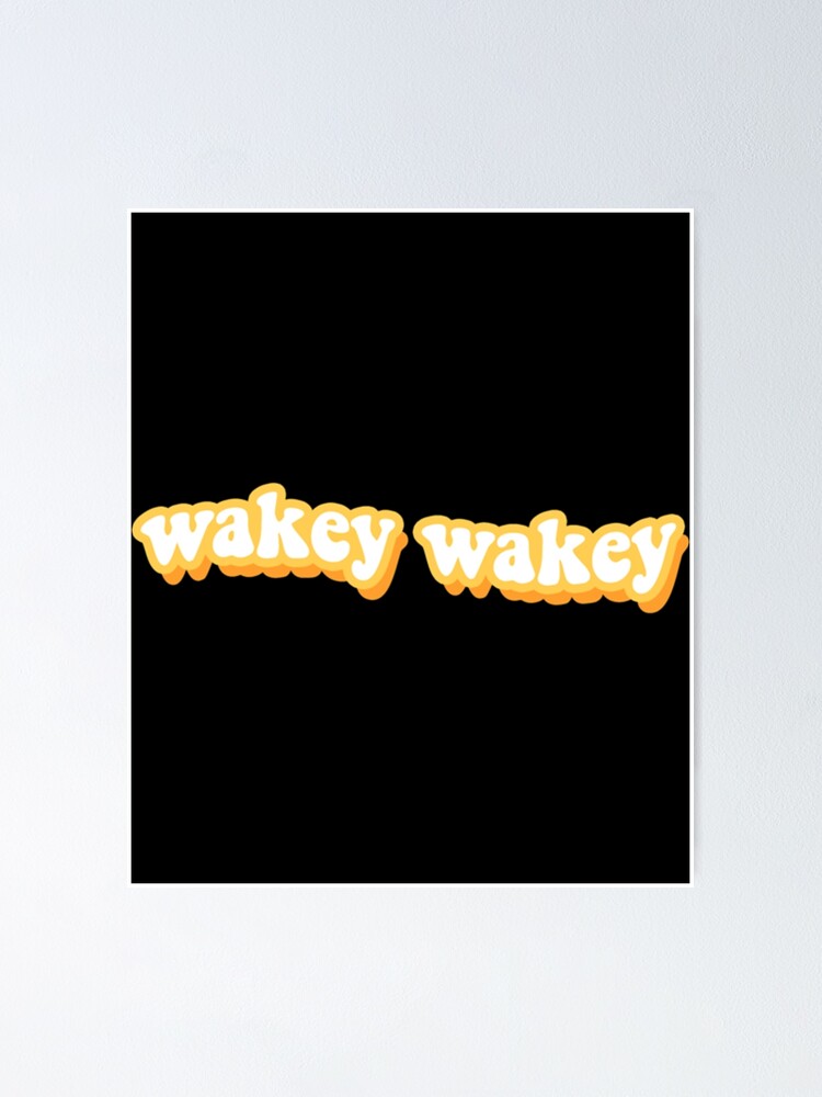 "felix wakey wakey " Poster by PistolBoutique | Redbubble