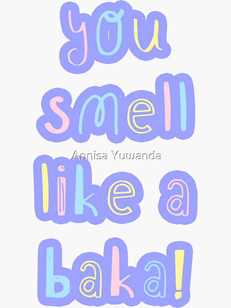 "Funny Quotes - You smell like a baka - Cute Pastel Color - Anime ...