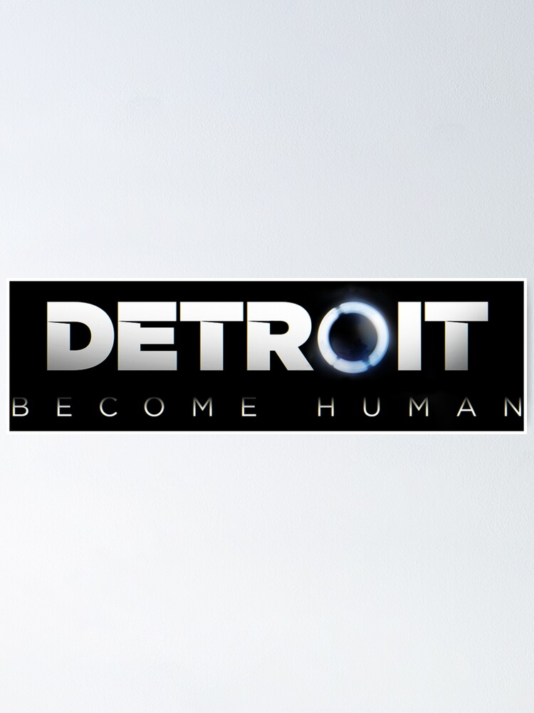 "DETROIT BECOME HUMAN" Poster for Sale by hureteiks | Redbubble