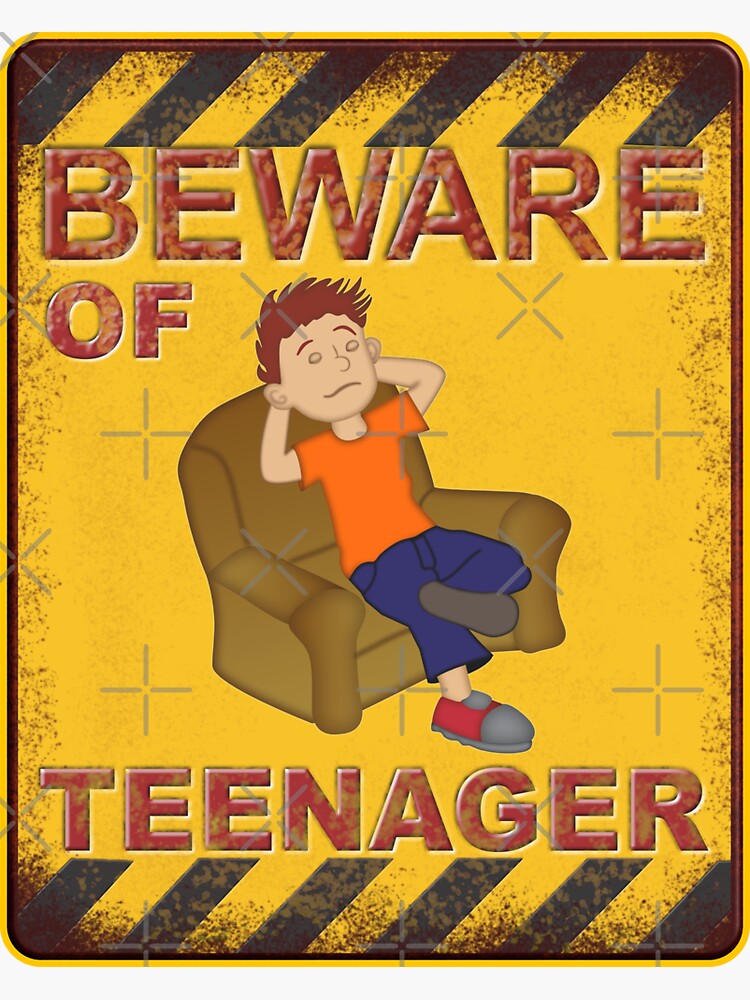 "Beware of Teenager - Warning about the teenager" Sticker for Sale by ...