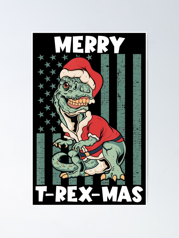 "Merry T Rex Mas Santa T Rex Dinosaur Christmas American Flag" Poster ...