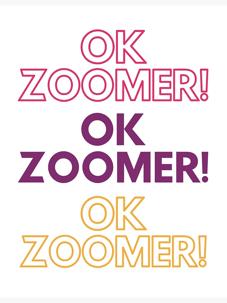"Ok Zoomer! Generation Z Generation Alpha" Poster for Sale by ...