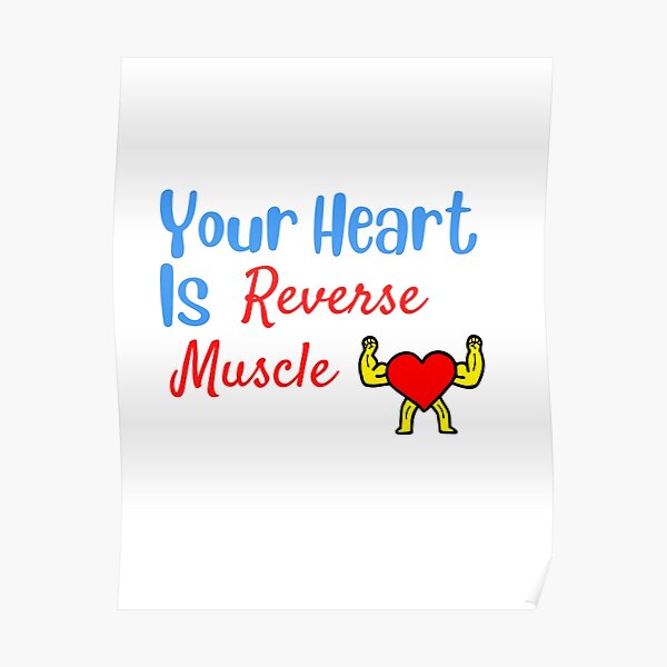 "Your Heart Is Muscle Reverse | Business Code Your Heart Muscle" Poster ...