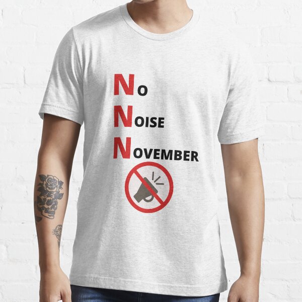 "No noise november is the new NNN for noisy and annoying people" T ...