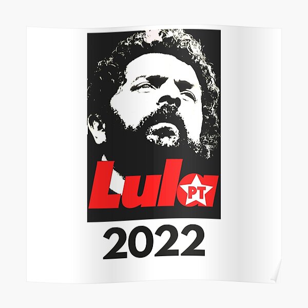 "Lula Presidente 2022 Alternate Style" Poster for Sale by FindYouByZ ...