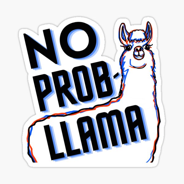 "No Prob-LLAMA - fun design" Sticker by MrAJD | Redbubble