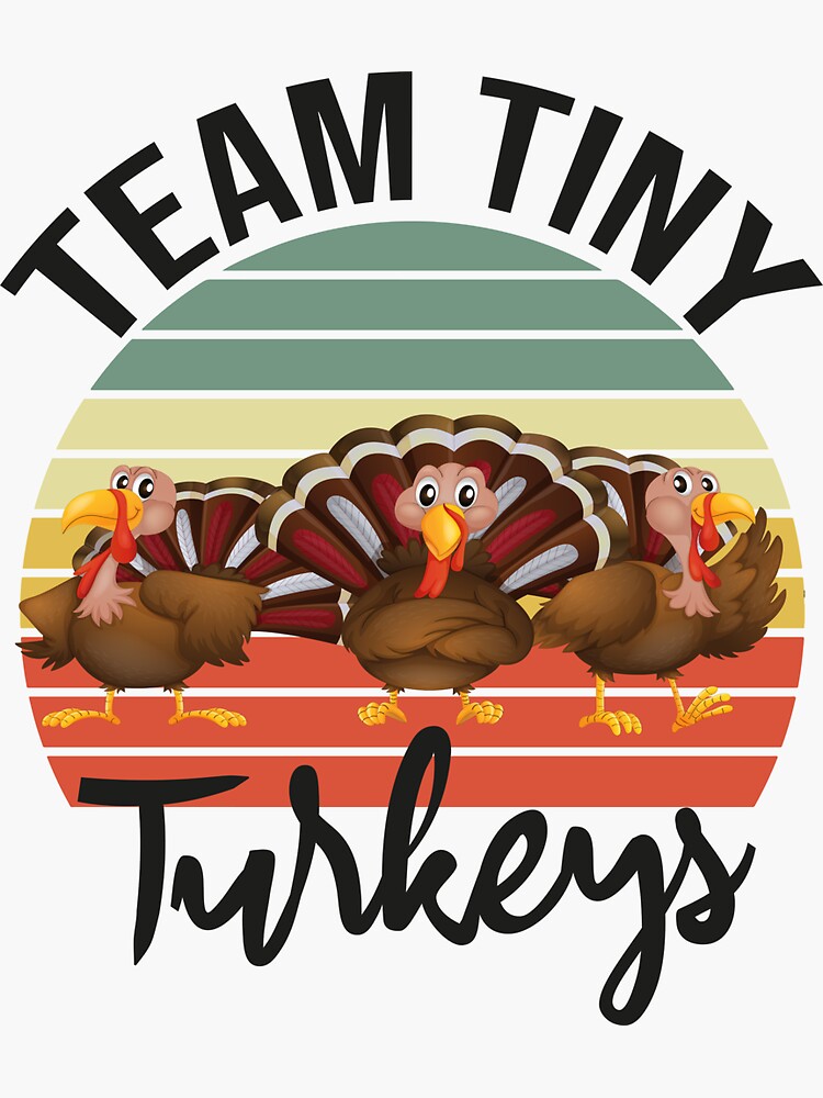 "Team Tiny Turkeys" Sticker for Sale by Marya77 | Redbubble