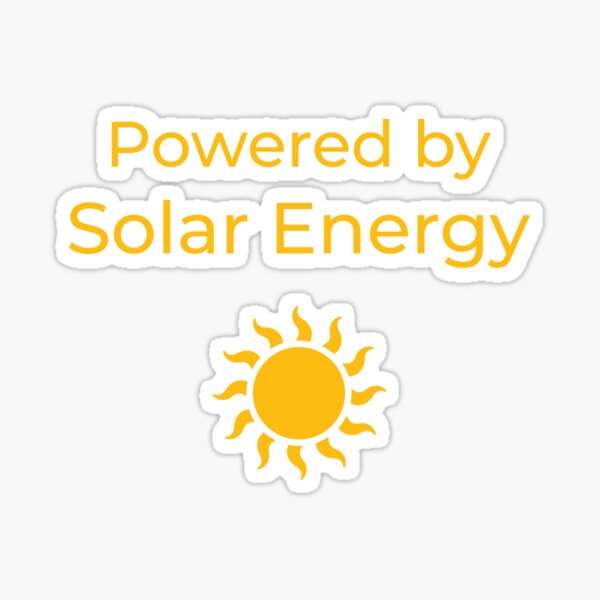 "Powered by Solar Energy" Sticker by PaulPolygonart | Redbubble