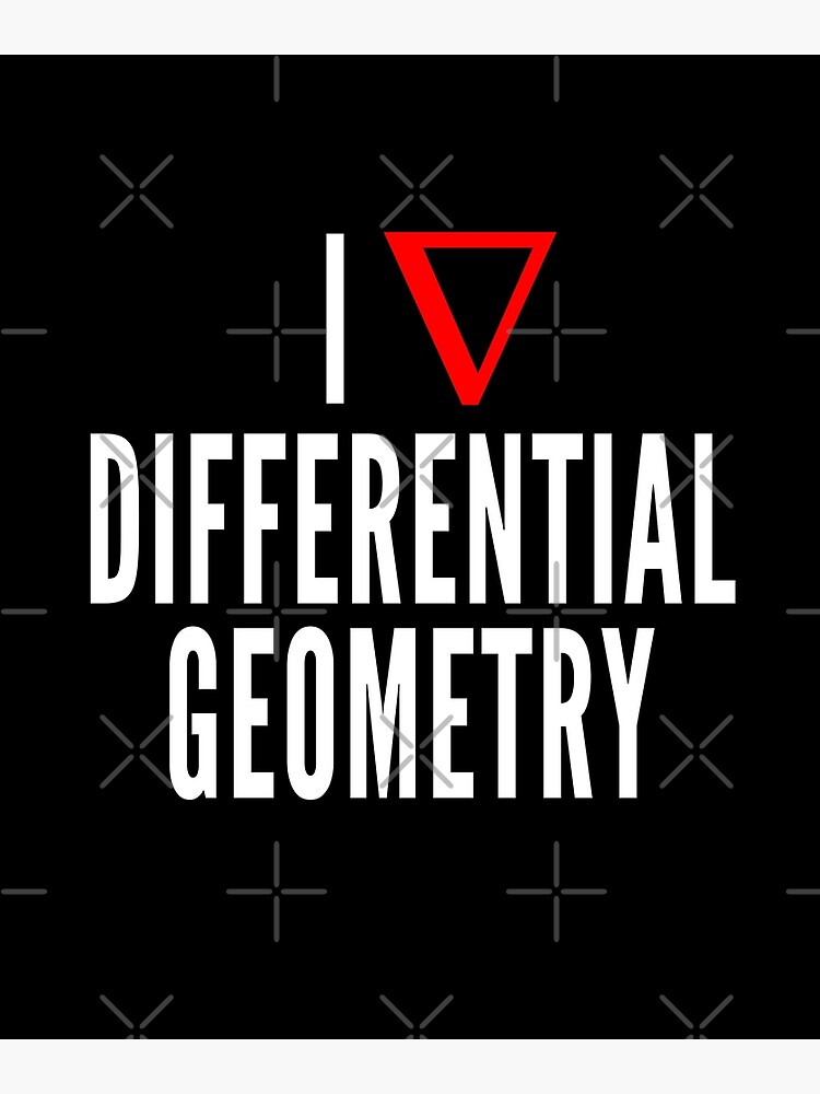 "I love differential geometry - funny geek joke " Poster for Sale by ...