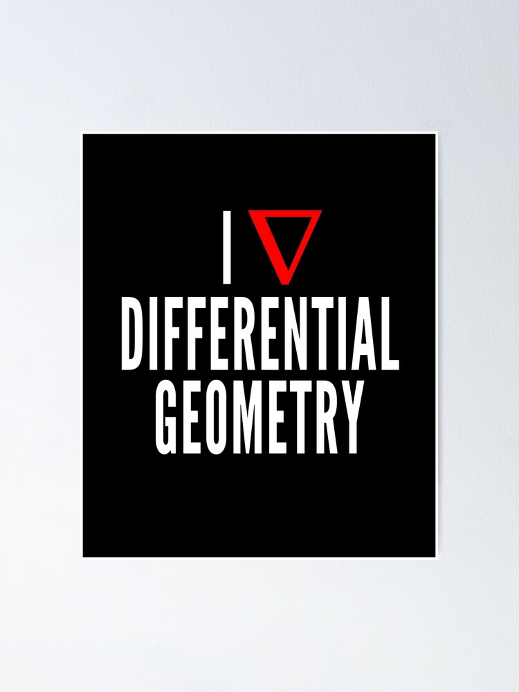 "I love differential geometry - funny geek joke " Poster for Sale by ...