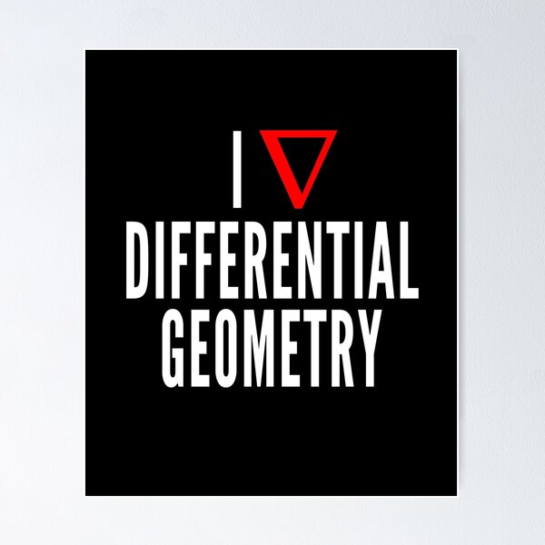 "I love differential geometry - funny geek joke " Poster for Sale by ...