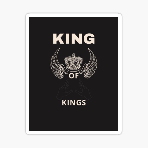"King of Kings" Sticker by ImTate | Redbubble