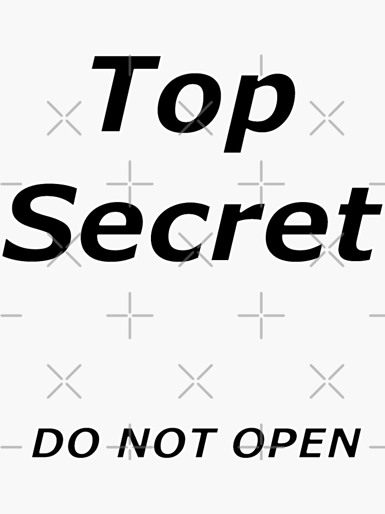 "Top Secret DO NOT OPEN" Sticker for Sale by Selective | Redbubble