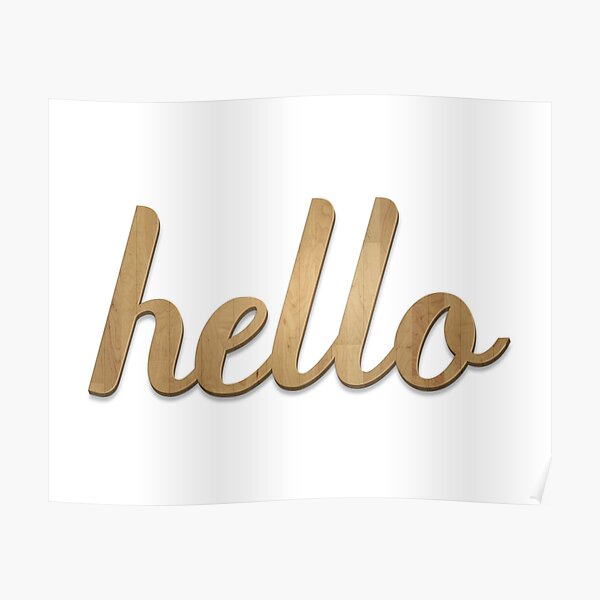 "Wooden Hello" Poster for Sale by StudioGreyShop | Redbubble