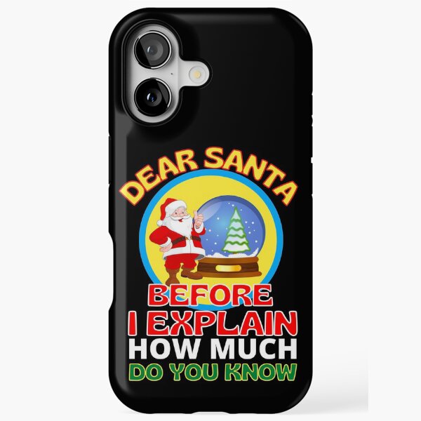 Christmas Dear Santa Before I Expain Ready iPhone Cases for Sale ...