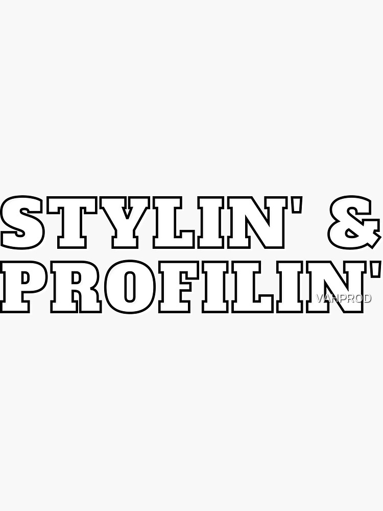 "Stylin and Profilin" Sticker for Sale by VAHPROD | Redbubble