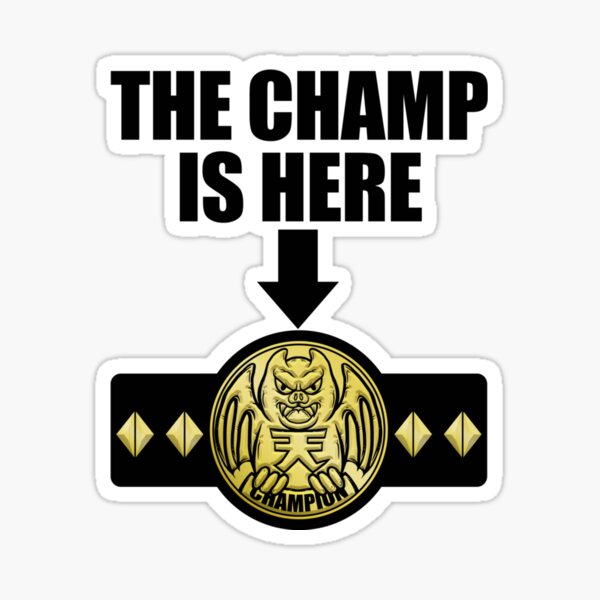 "THE CHAMP IS HERE" Sticker for Sale by GlassWallClocks | Redbubble