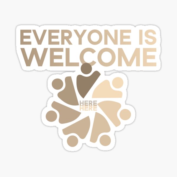 "Everyone Is Welcome Here" Sticker by MohamedNaitSaid | Redbubble