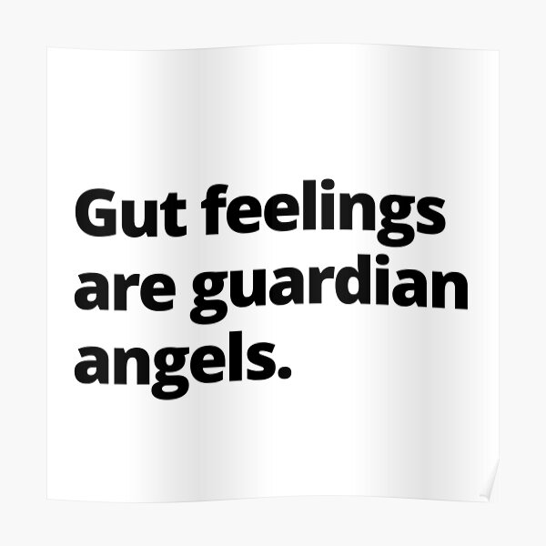 Gut Feelings Are Guardian Angels Poster For Sale By Divinepassion