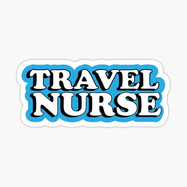 "Travel Nurse Blue Typography" Sticker for Sale by Preents | Redbubble