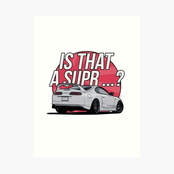 "Toyota Supra Mk4 | Is That a Supra meme - JDM" Art Print for Sale by ...