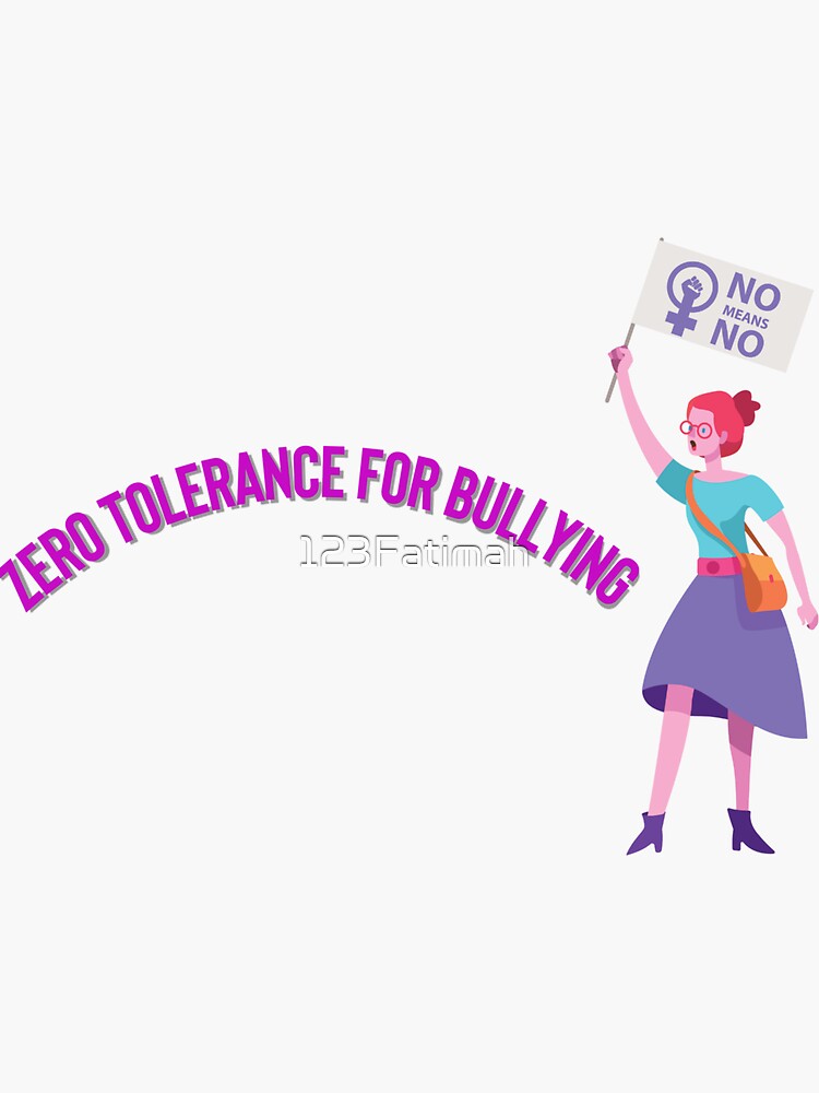 "Zero Tolerance for Bullying " Sticker by 123Fatimah | Redbubble