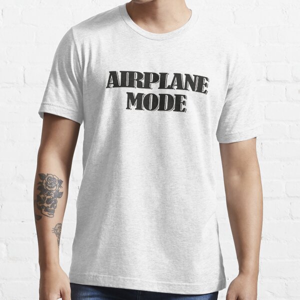 "Airplane Mode Tshirt Funny Shirt for All" T-shirt for Sale by ...