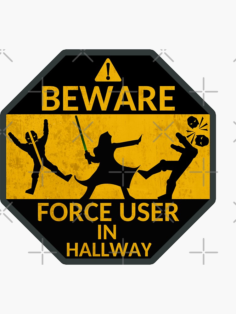 "Beware - Force User In Hallway" Sticker for Sale by simonbartlett ...