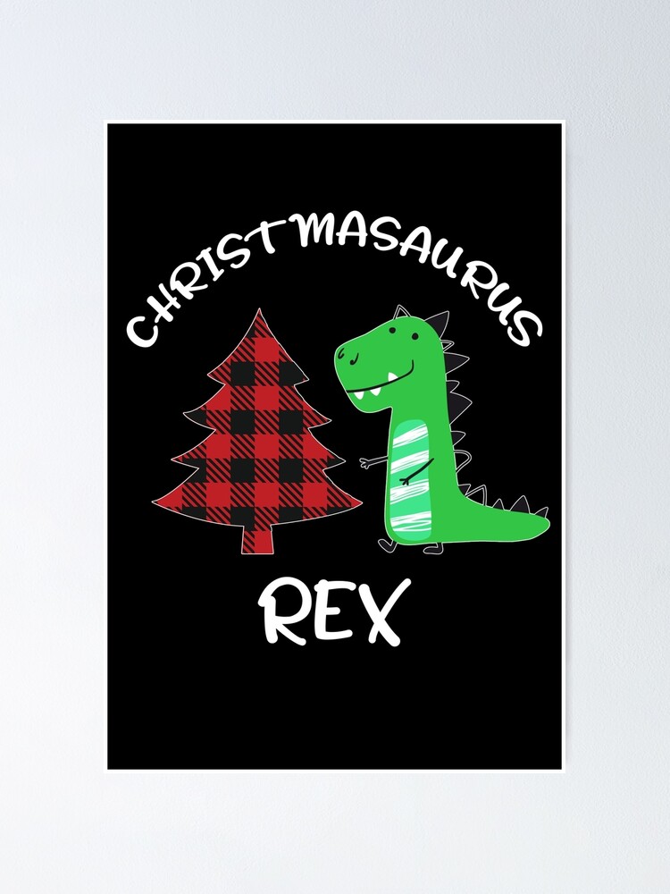 "Christmasaurus Rex, Santasaurus" Poster for Sale by SportyDogShop ...