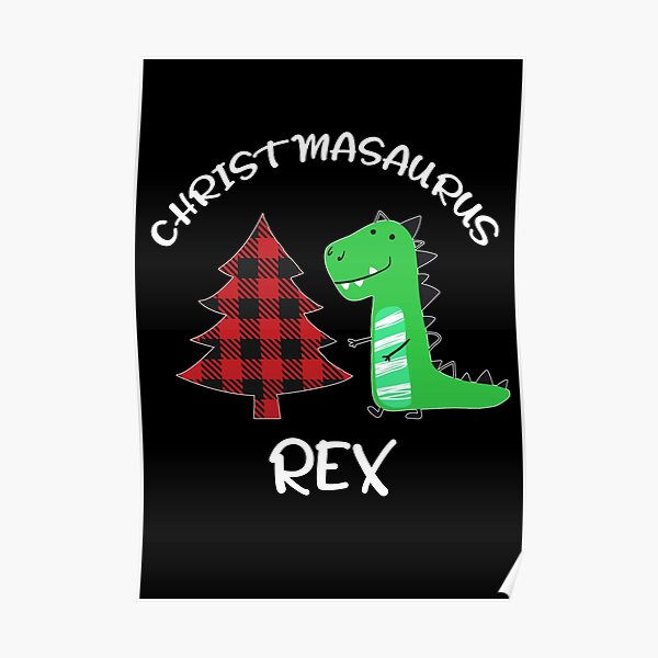 "Christmasaurus Rex, Santasaurus" Poster for Sale by SportyDogShop ...
