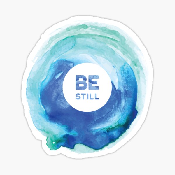 "Be Still" Sticker by runningfoxdesig | Redbubble