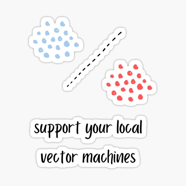"Support your local vector machines" Sticker for Sale by ...