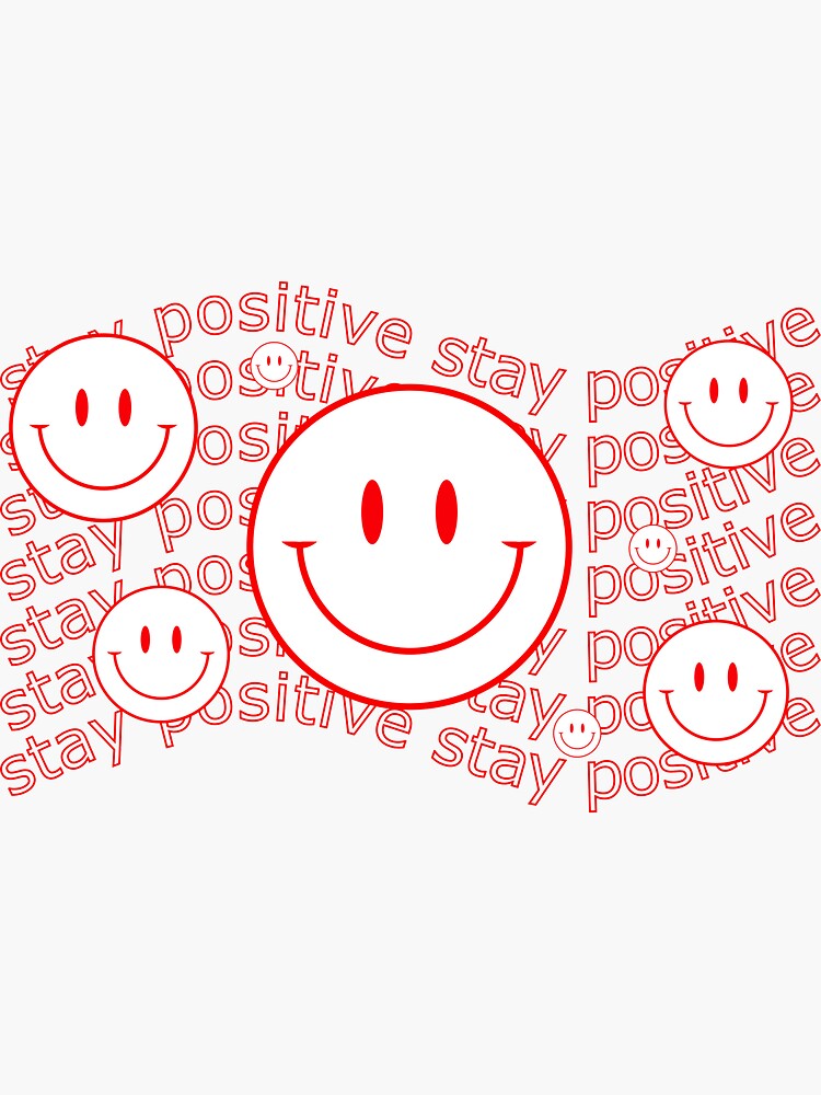 "Stay Positive Smiley Face" Sticker by MR-T0AST | Redbubble