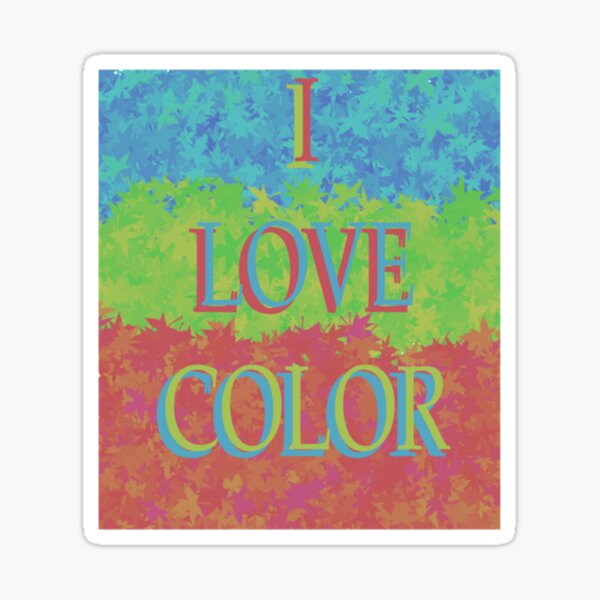 "I love color " Sticker for Sale by Danpeterson886 | Redbubble