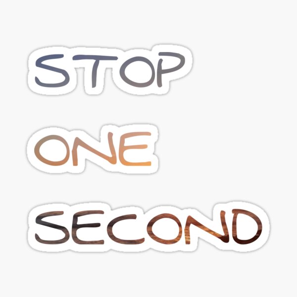 "Stop one second" Sticker for Sale by salahnewdesign | Redbubble