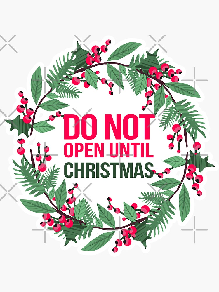 "Do not open until Christmas" Sticker by DarrriaDesign | Redbubble